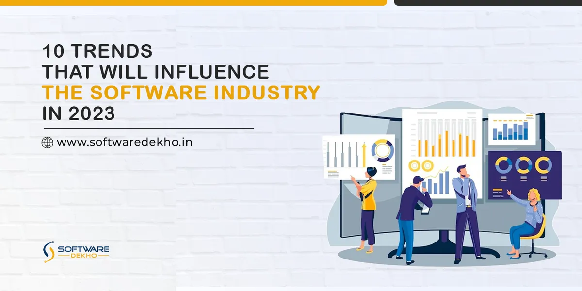 10 Trends That Will Influence the Software Industry in 2023